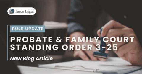 Probate and Family Court Standing Order 3-25 | Turco Legal, P.C.