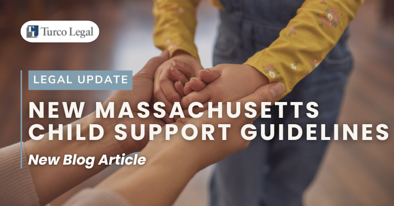 NEW MASSACHUSETTS CHILD SUPPORT GUIDELINES | Turco Legal, P.C.